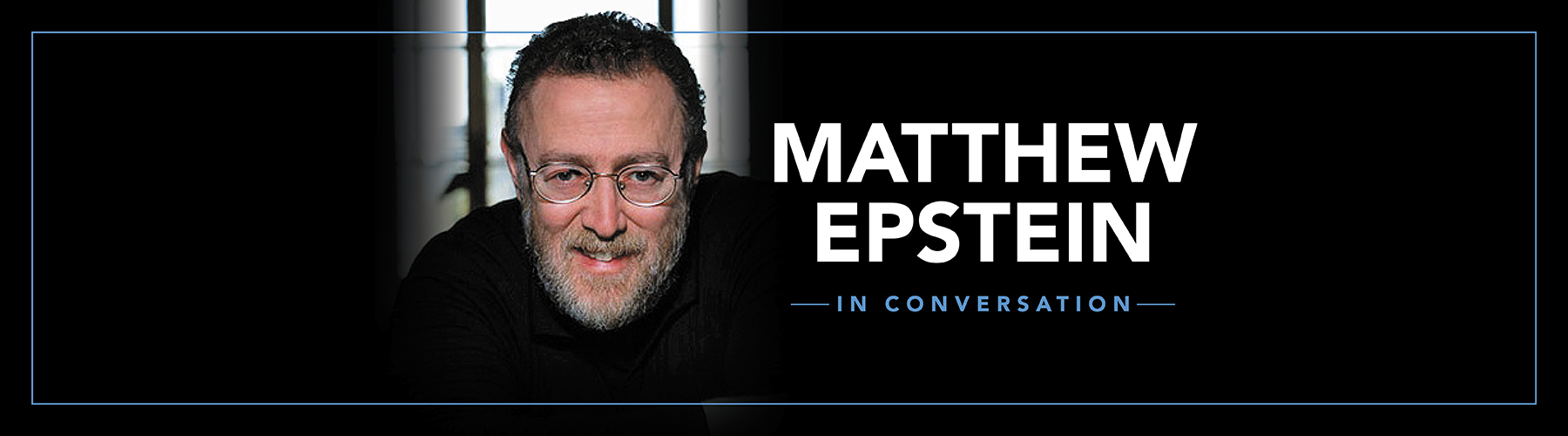 Matthew Epstein in Conversation